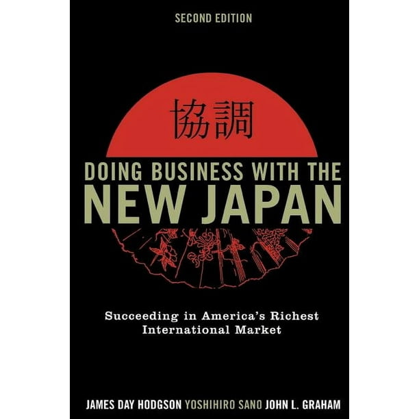 Doing Business with the New Japan : Succeeding in America's Richest ...