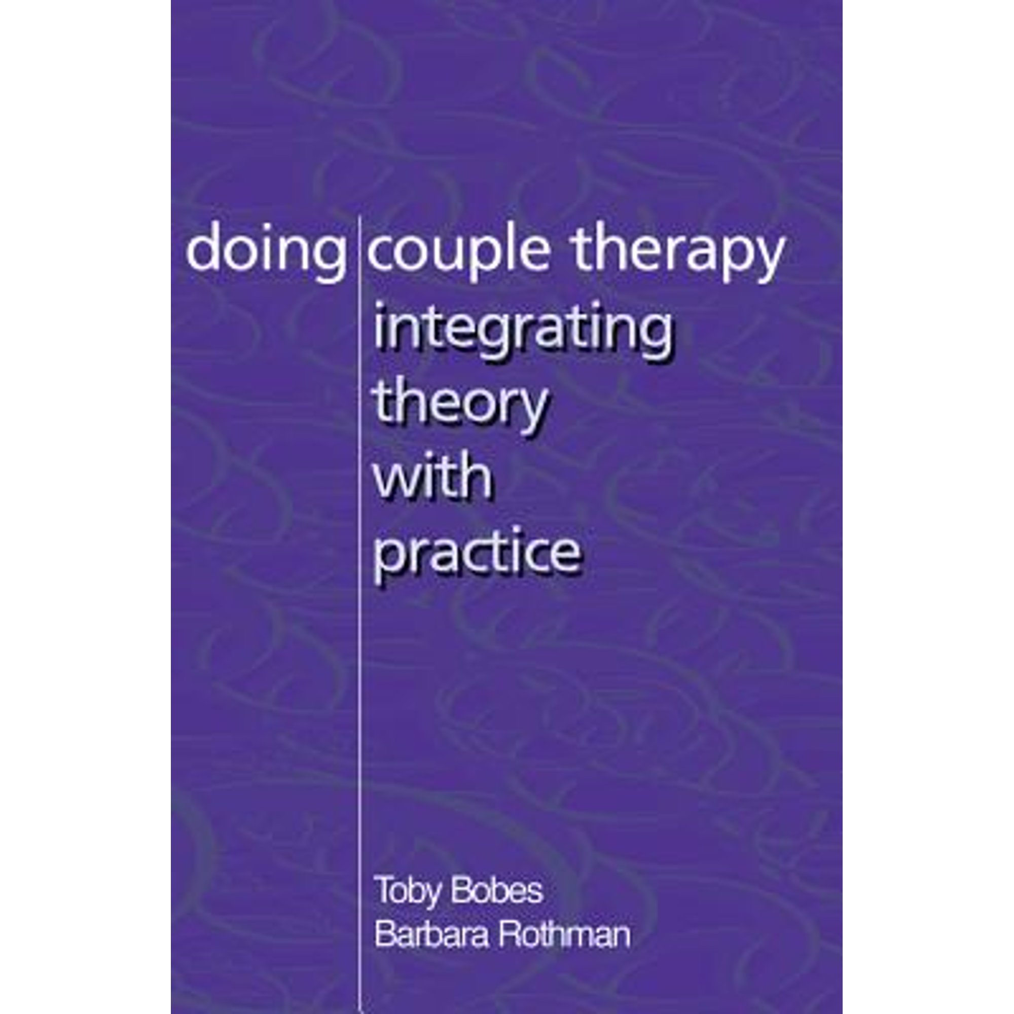 Pre-Owned Doing Couple Therapy: Integrating Theory with Practice ...