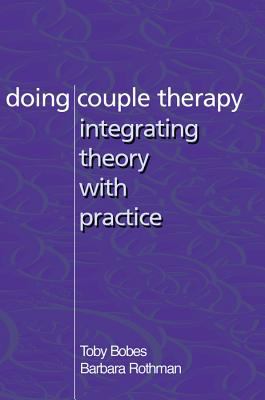 Pre-Owned Doing Couple Therapy: Integrating Theory with Practice ...