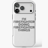 Doing Firefighter Things Vintage Quote iPhone Case 17 through 11 Pro Max - Walmart.com