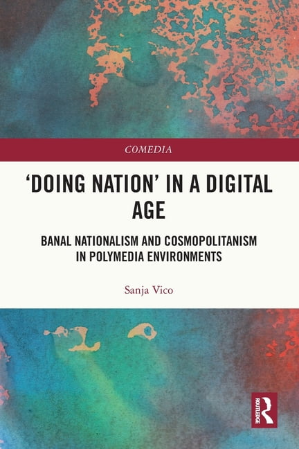 Comedia 'Doing Nation' in a Digital Age: Banal Nationalism and ...