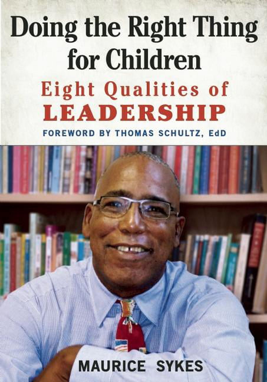 Doing the Right Thing for Children : Eight Qualities of Leadership ...