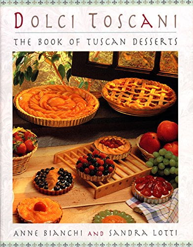 Pre-Owned Dolci Toscani: The Book Of Tuscan Desserts (Hardcover ...