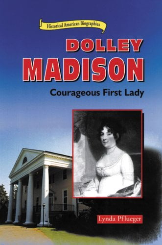 Pre-Owned Dolley Madison: Courageous First Lady (Hardcover) 0766010929 ...