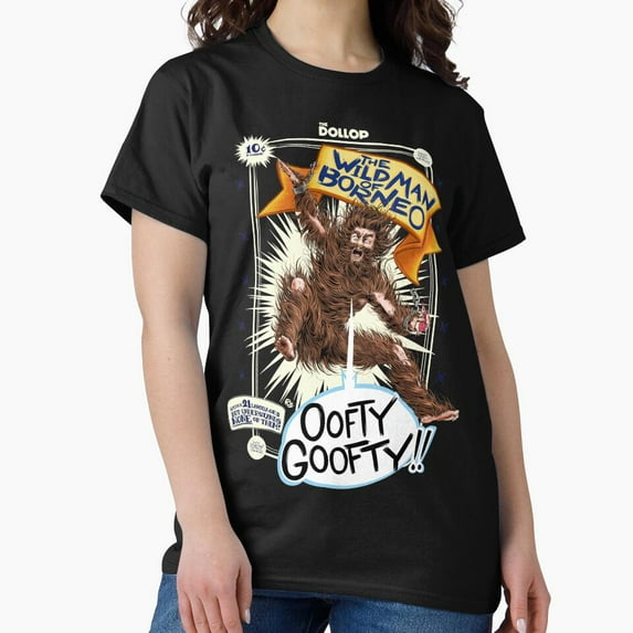 Dollop Oofty Goofty Funny Sarcastic Quote H2884 T-Shirt, for Men and ...