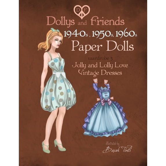 Dollys and Friends Dollys and Friends 1940s, 1950s, 1960s Paper Dolls ...