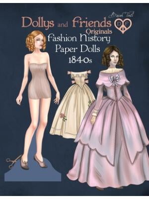 Dollys and Friends Originals Fashion History Paper Dolls, 1840s ...