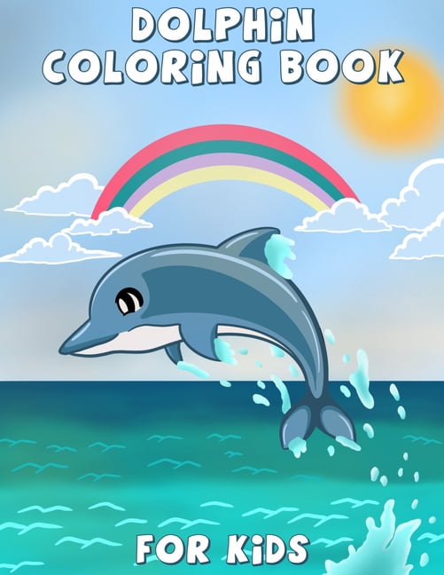 Dolphin Coloring Book for Kids: Cute dolphin coloring, activity book ...