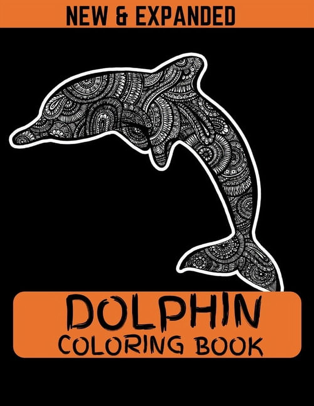 Dolphin Coloring Book (New & Expanded): Coloring Book Of Dolphins ...