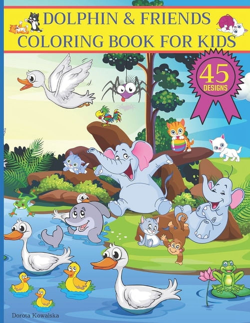 Dolphin & Friends Coloring Book for Kids : Toddlers Cute and Lovable ...