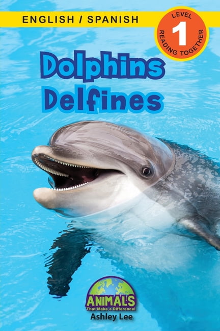 Animals That Make a Difference! Bilingua Dolphins / Delfines: Bilingual ...