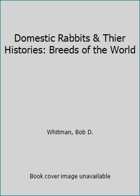 Pre-Owned Domestic Rabbits & Thier Histories: Breeds of the World ...