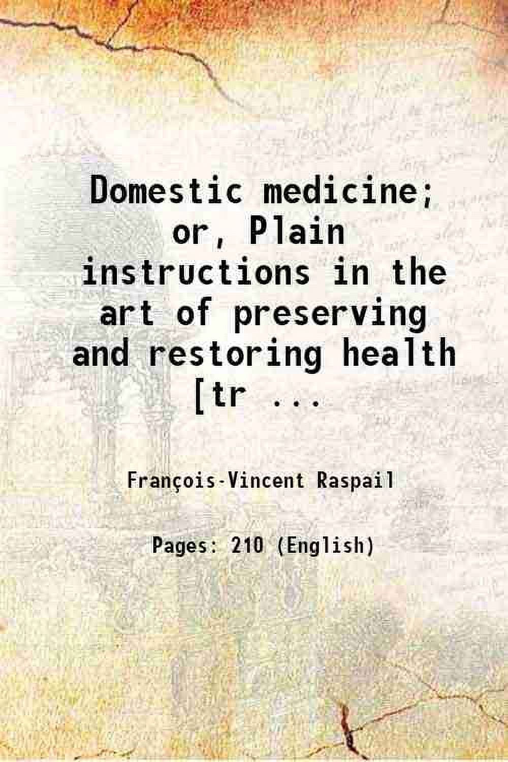 Domestic medicine; or, Plain instructions in the art of preserving and ...
