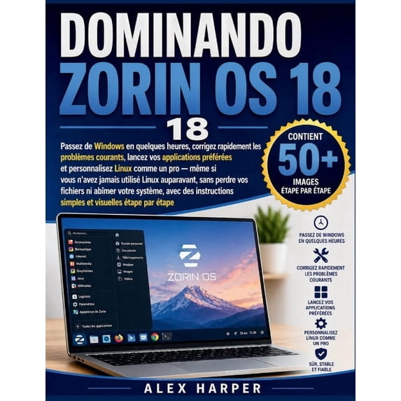 Dominando Zorin OS 18: Passez de Windows en quelques heures, corrigez ...
