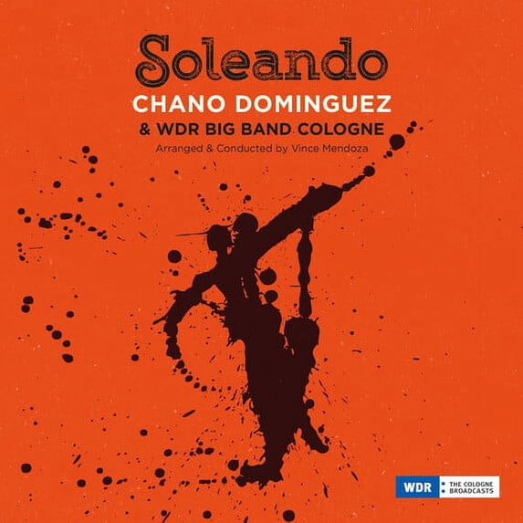 Dominguez,Chano & WDR Big Band Cologne - Soleando - Music & Performance ...