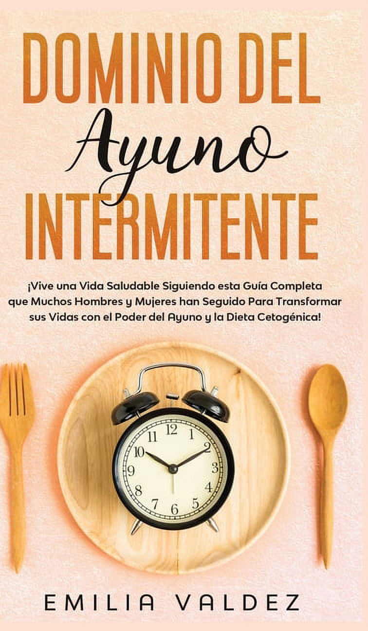 Dominio del Ayuno Intermitente: ¡Vive una Vida Saludable Siguiendo Esta ...