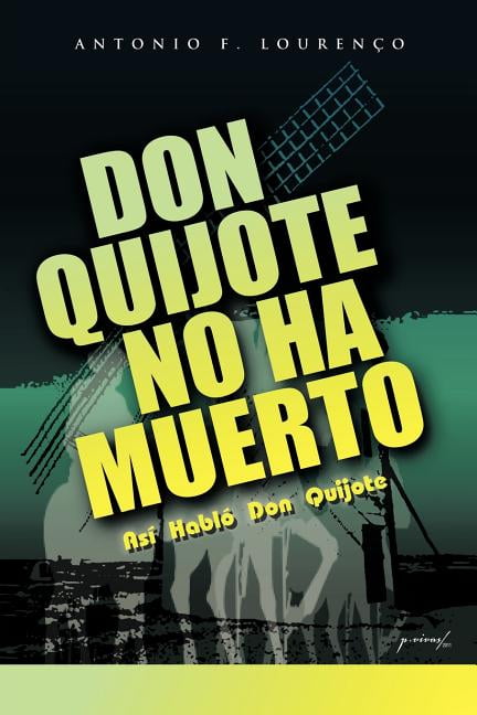 Don Quijote No Ha Muerto: AsÃ­ HablÃ³ Don Quijote (Spanish Edition ...
