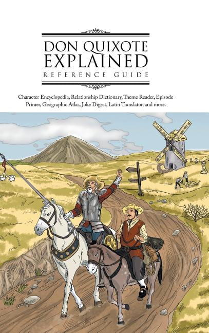 Don Quixote Explained Reference Guide: Character Encyclopedia ...