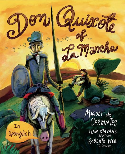 Don Quixote of La Mancha: (In Spanglish), (Paperback) - Walmart.com