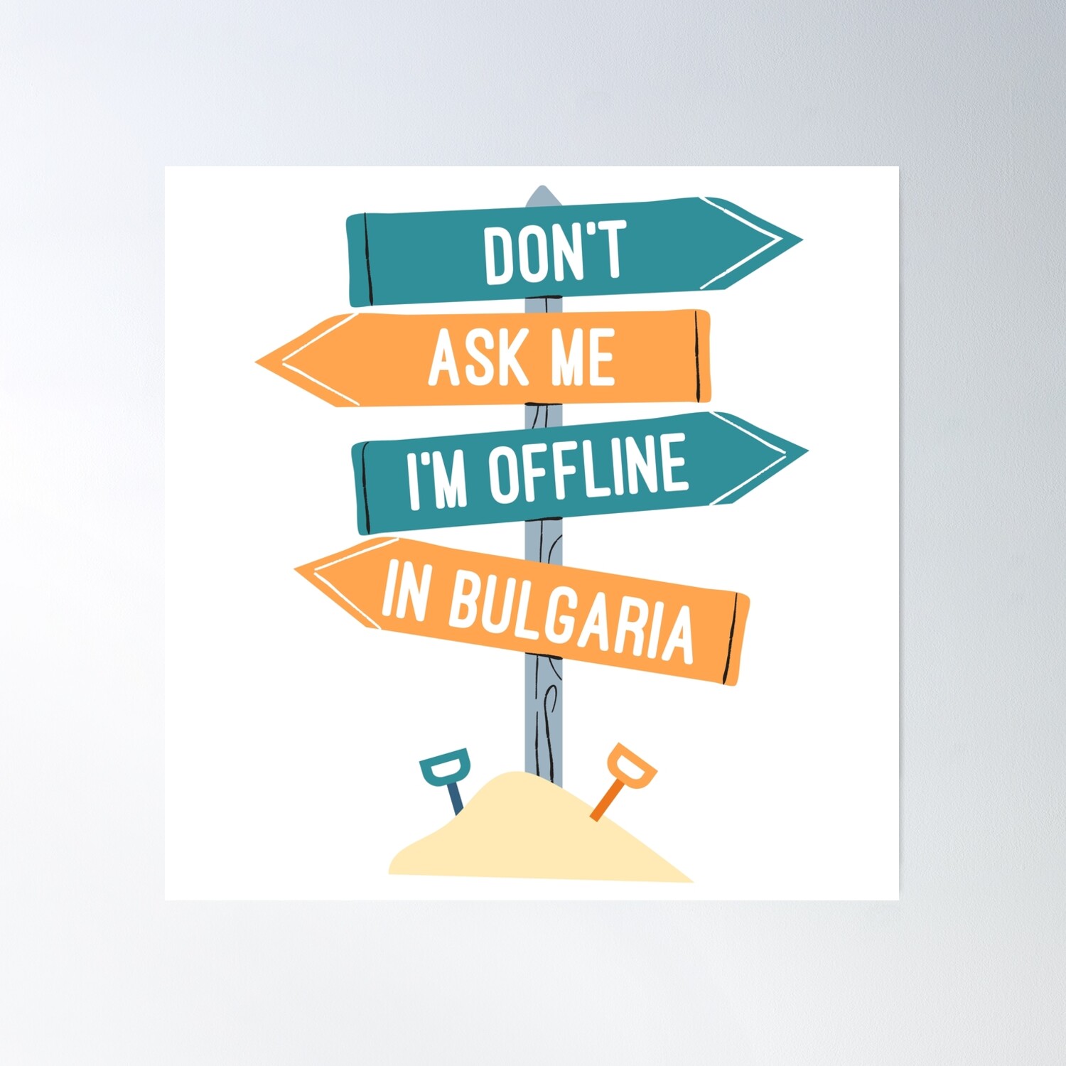 Don'T Ask Me I'M Offline In Bulgaria - Funny Vacation Quote Poster Wall ...