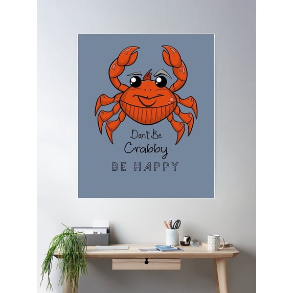 Donâ€šÂ¬Ã‚â€žÂ¢T Be Crabby Be Happy Poster Wall Art Modern Wall Decor ...