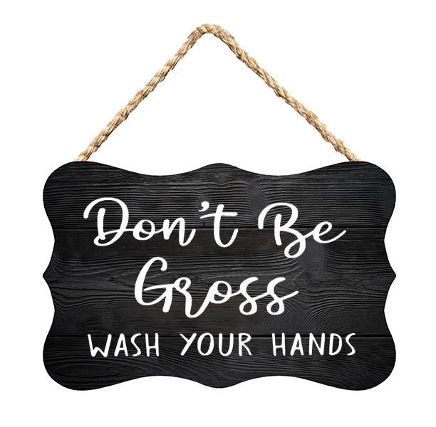 Don'T Be Gross Wash Your Hands Wooden Hanging Decor Wall Sign Home ...