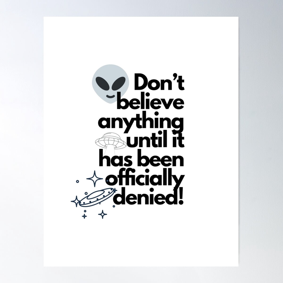 Don'T Believe Anything Until It Has Been Officially Denied Poster Wall ...