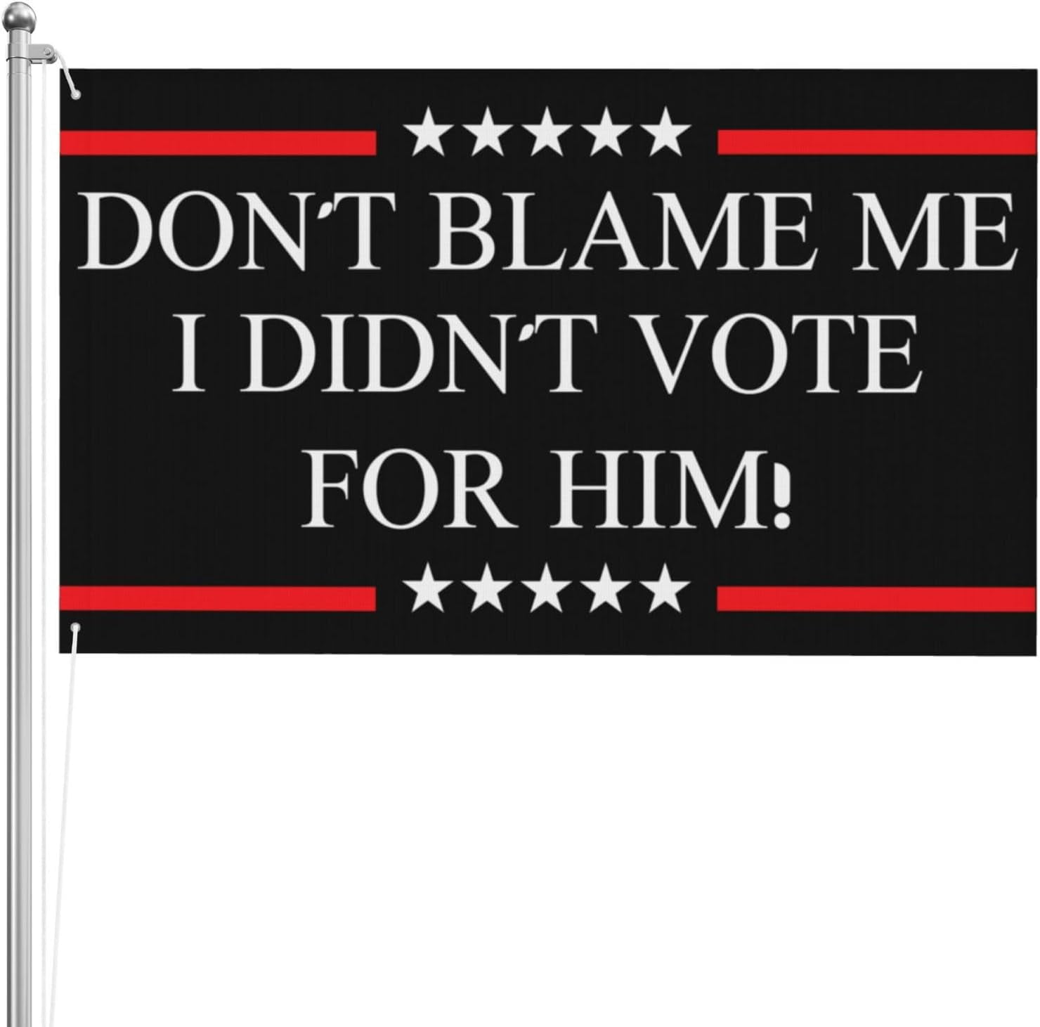 Don'T Blame Me I Didn'T Vote For Him 3x5 Ft Double Sided 3 Ply Flag Anti Flag 3x5 Ft Double ...