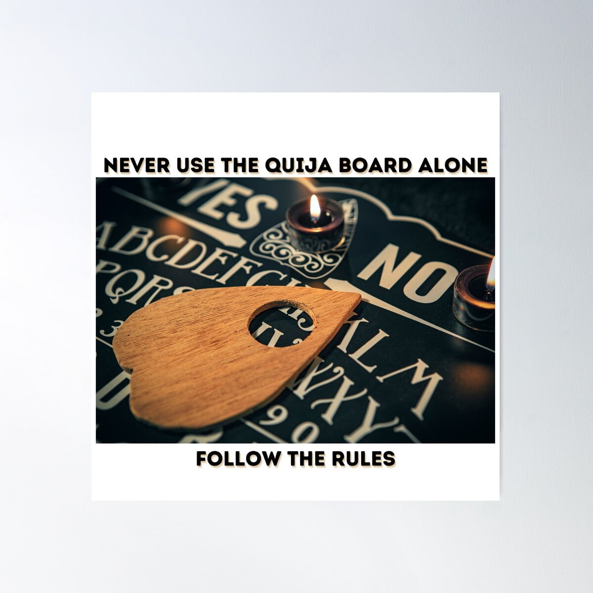 Don'T Close The Quija Board Before Saying "Good Bye" Poster Wall Art ...