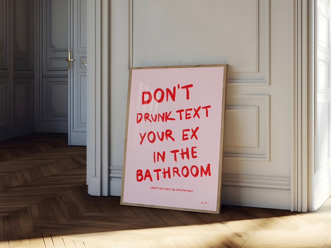 Don‘T Drunk Text Your Ex In The Bathroom Wall Art, Funny Bathroom Print ...