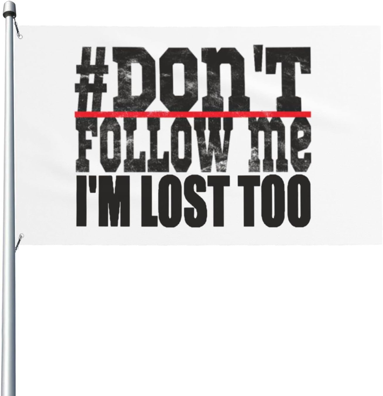 Don T Follow Me I M Lost Too Flag Vivid Colors Uv Fade Resistant ...