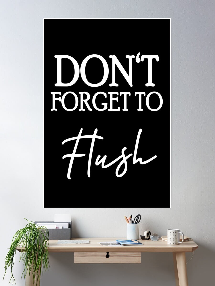 Don'T Forget To Flush Poster Wall Art, Modern Wall Decor For Living ...