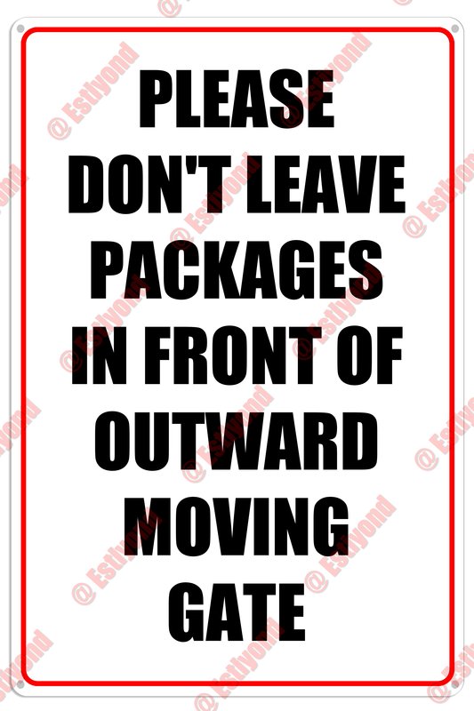 Don'T Leave Packages In Front Of Outward Moving Gate Caution Warning ...