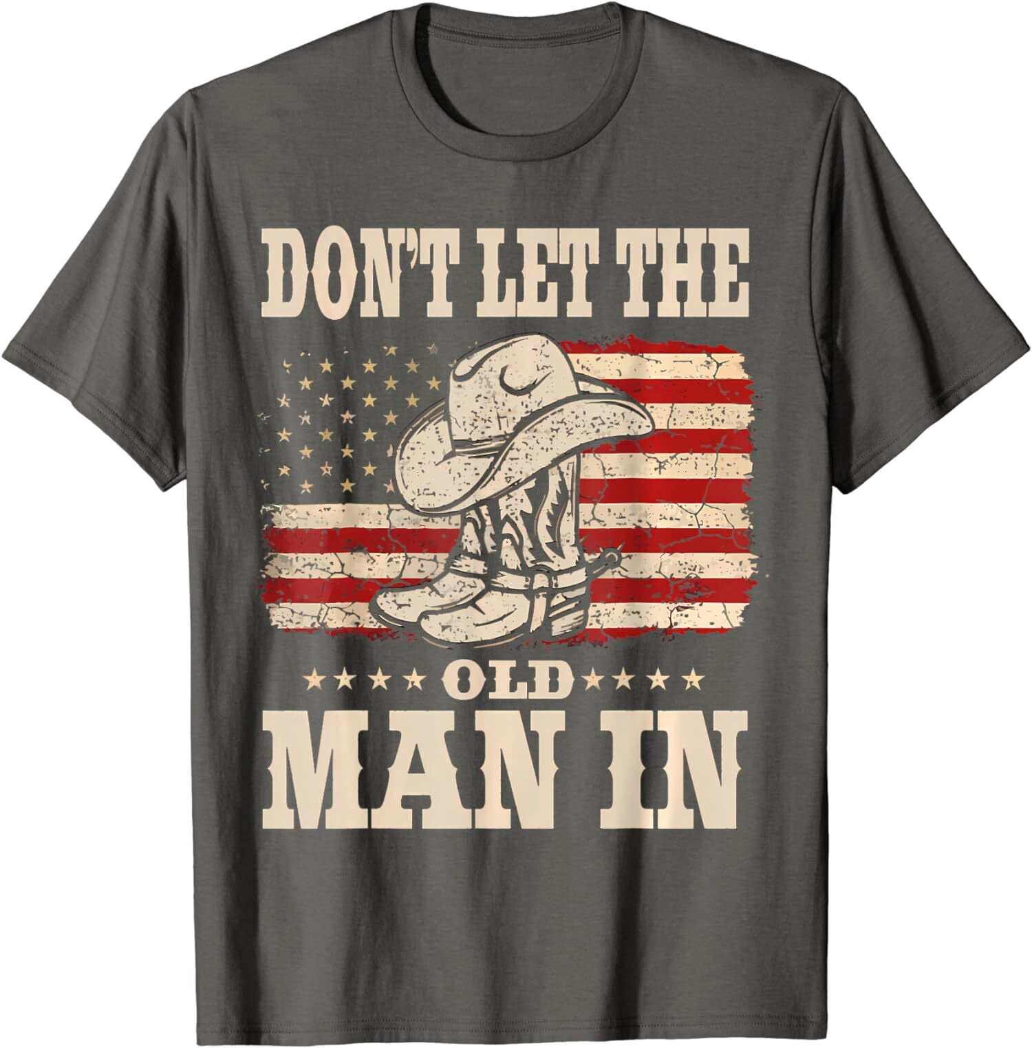 Don'T Let The Old Man In American Flag Men Women T-Shirt All Size S-5Xl ...