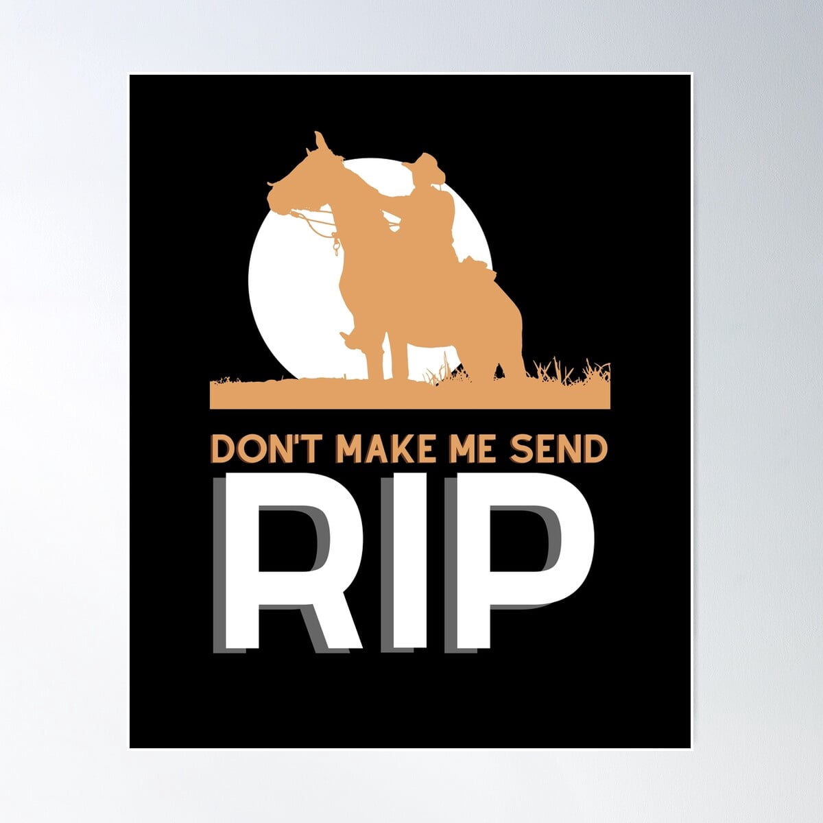 Don'T Make Me Send Rip, Yellowstone Lover Poster Wall Art, Modern Wall ...