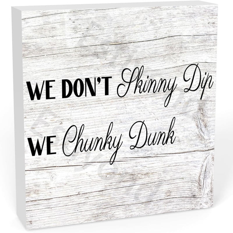 We Don T Skinny Dip We Chunky Dunk Inspirational Positive Thought ...