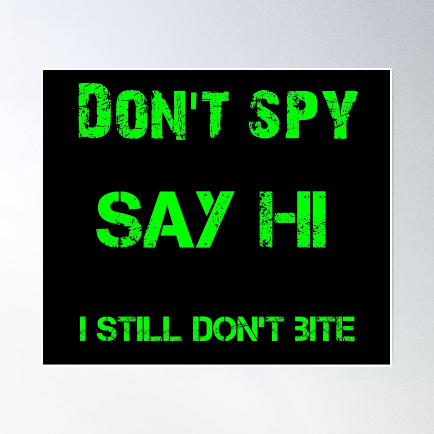 Don'T Spy Say Hi Poster Wall Art, Modern Wall Decor, 16x24 UNFRAMED ...
