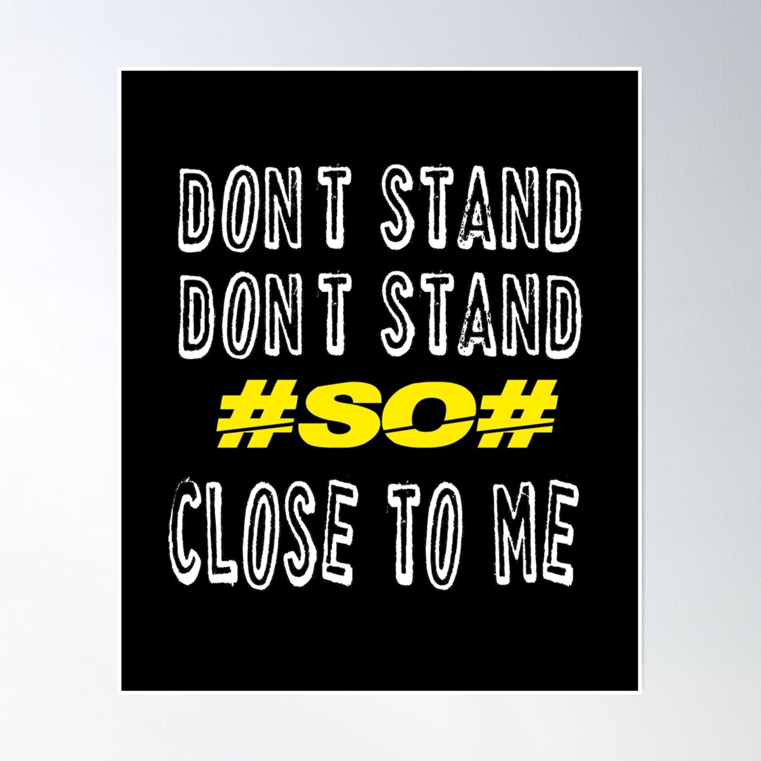 Don'T Stand So Close To Me - Funny Quarantine Poster Wall Art, Modern ...