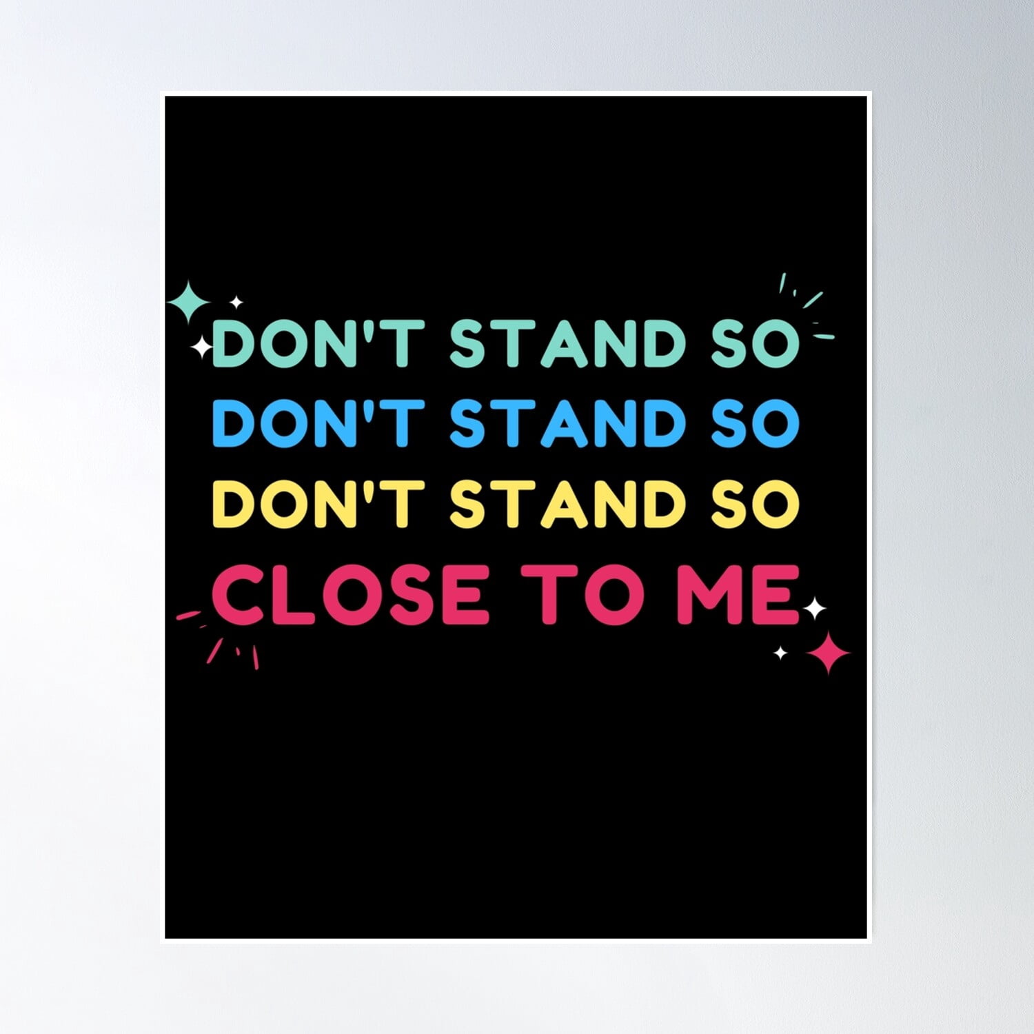 Don'T Stand So Close To Me Mask Poster Wall Art, Modern Wall Decor ...
