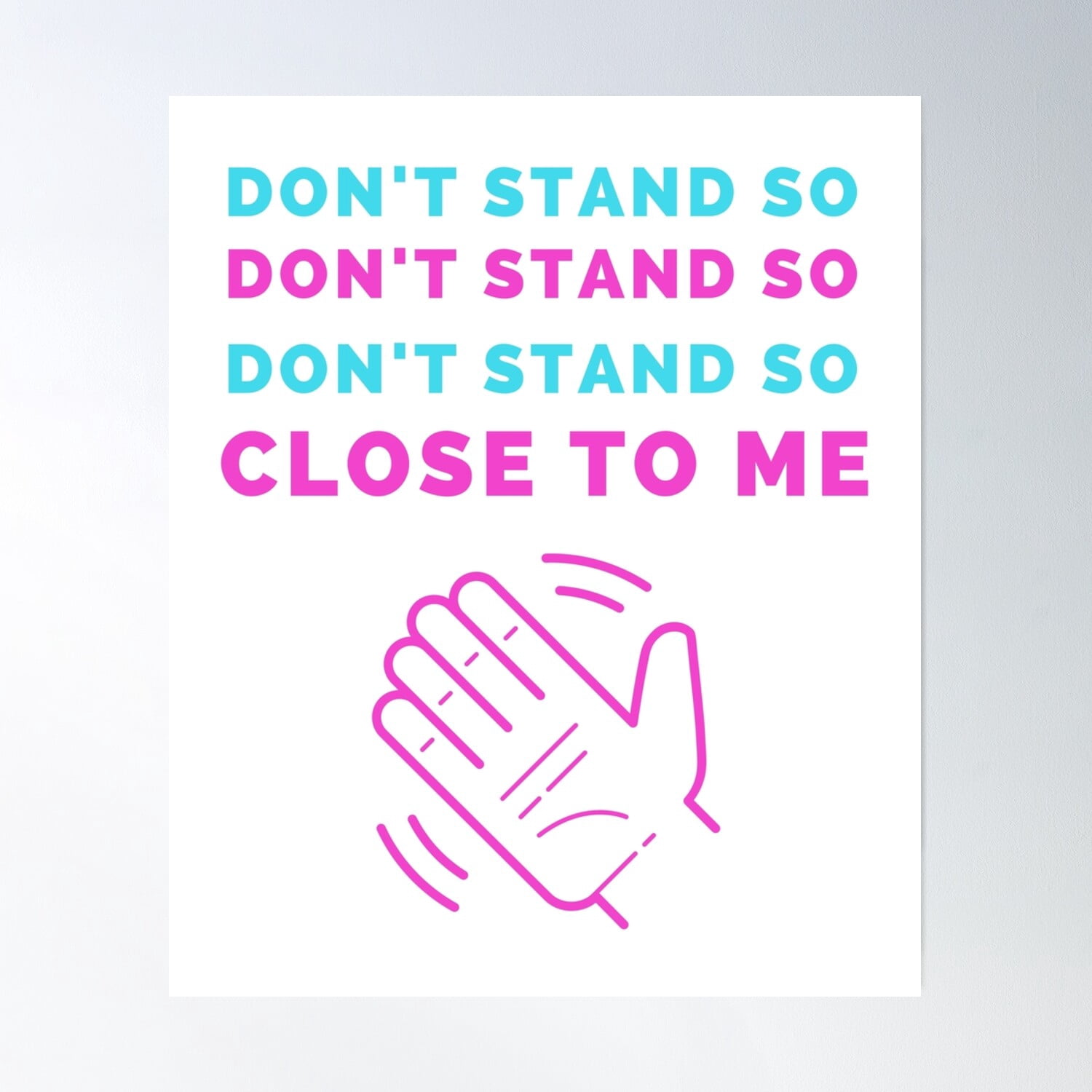 Don'T Stand So Close To Me Quarantine Life Mask Poster Wall Art Modern ...