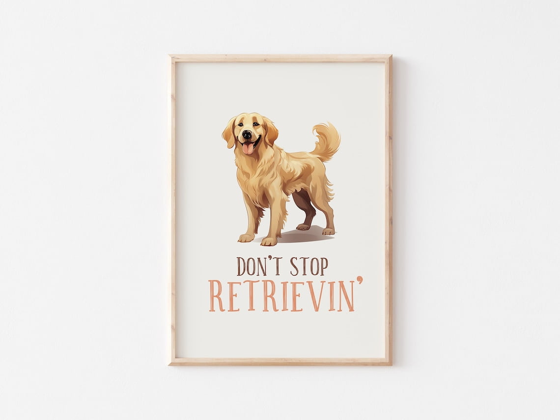Don'T Stop Retrieving, Dog Wall Art, Golden Retriever Poster, Dog Art ...