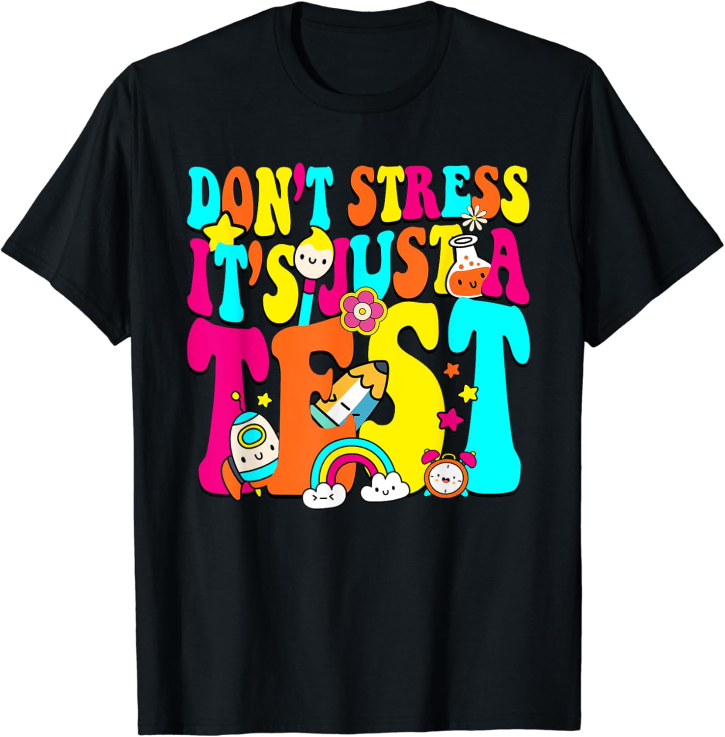 Don'T Stress It'S Just A Test Funny Testing Day T-Shirt Unisex S-5XL ...