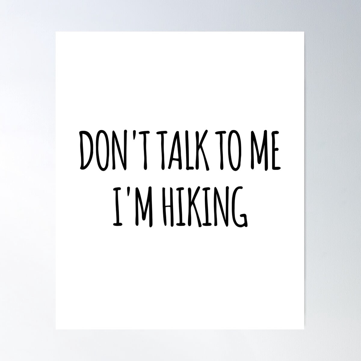 Don'T Talk To Me I'M Hiking - Funny Text Simple Font - Meme Ironic ...