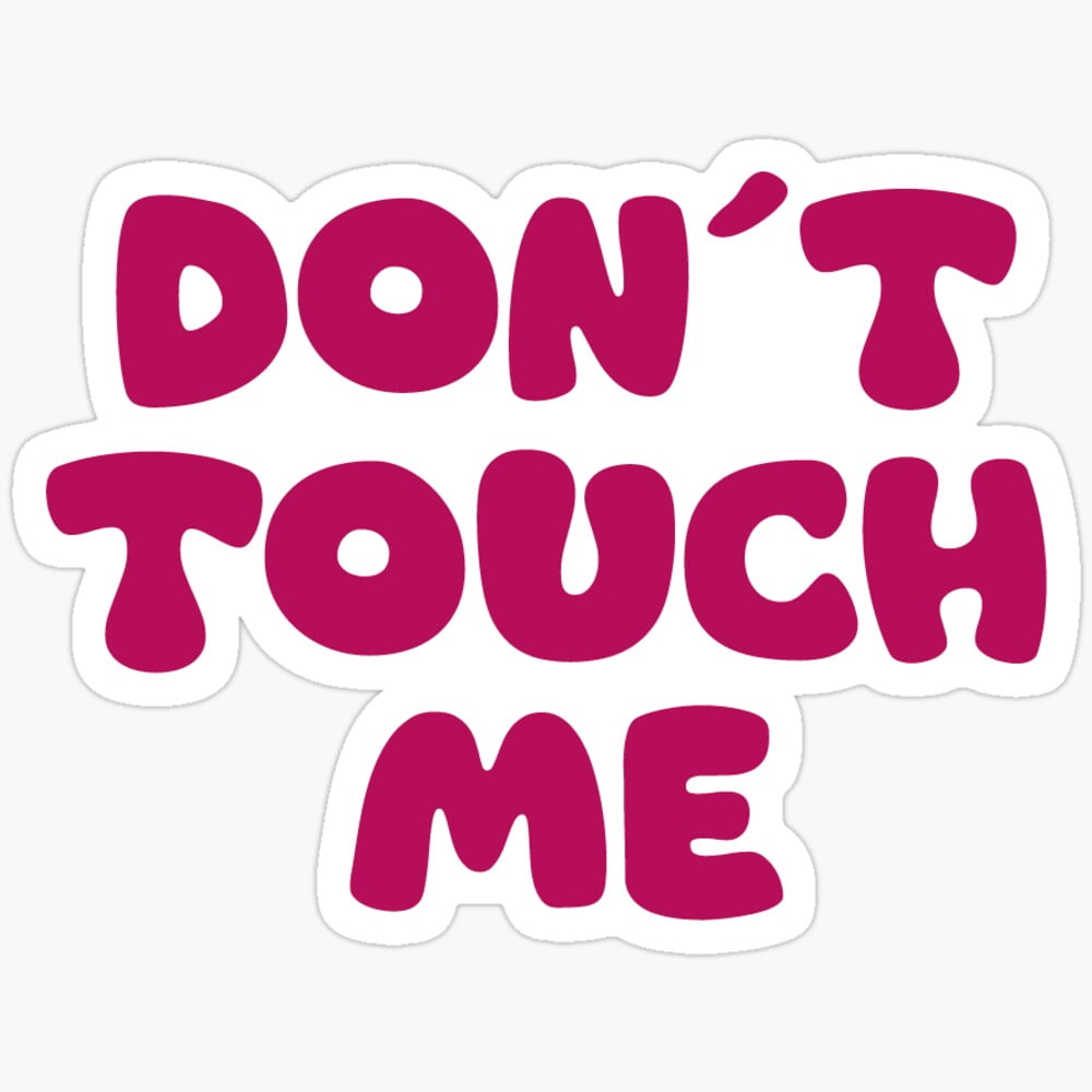 Don'T Touch Me Sticker Sticker Phone Decal Water Bottle Stickers Car ...