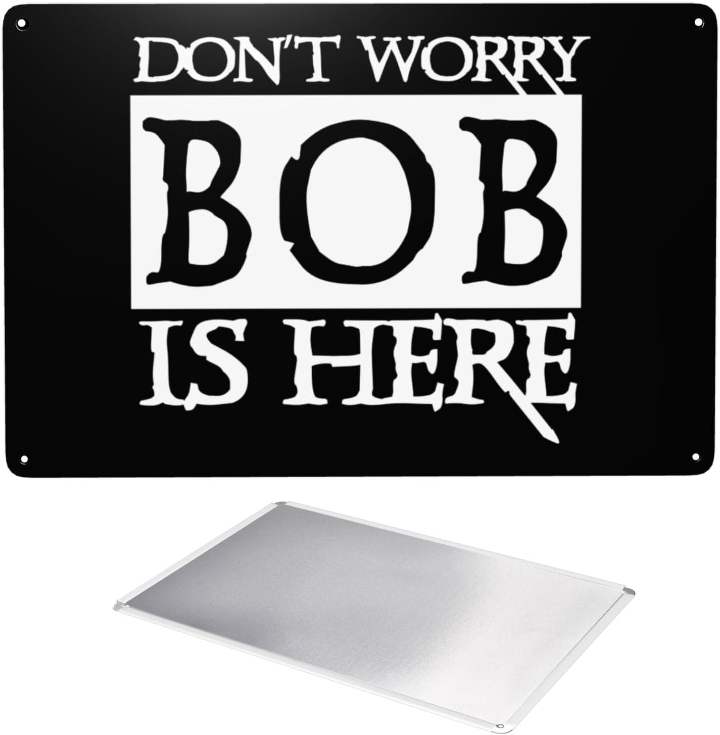 Don'T Worry Bob Is Here Metal Tin Sign Wall Decoration, Porch Decor For ...