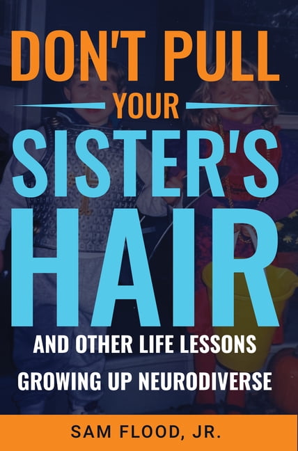 Don't Pull Your Sister's Hair: And Other Life Lessons Growing Up ...