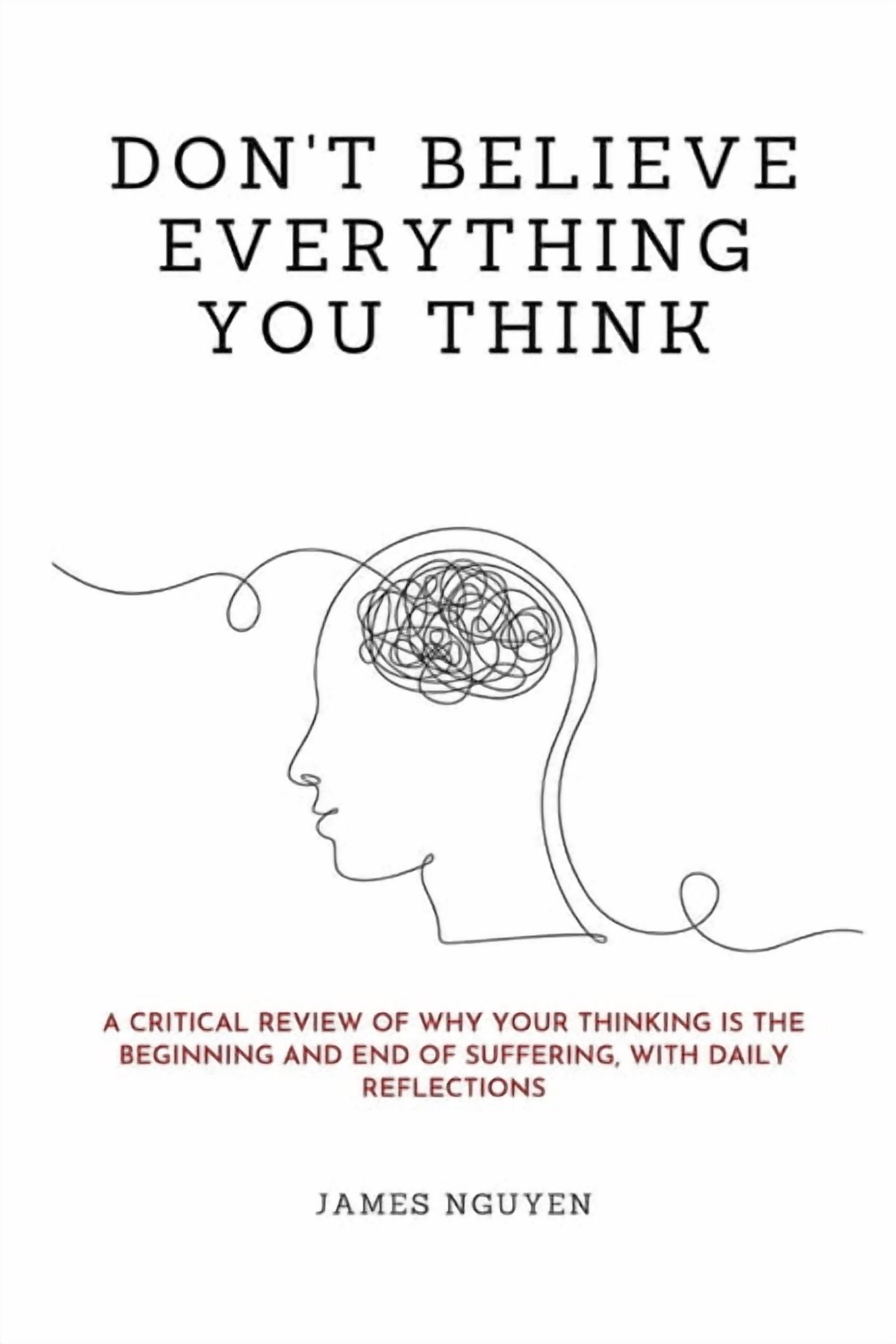 Don't Believe Everything You Think: A Critical Review of Why Your ...
