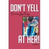 Don't Yell at Her!: A Memoir of Psychedelics, Crossing Borders, and ...