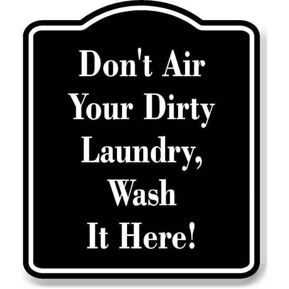 Don't Air Your Dirty Laundry Wash Laundromat BLACK Aluminum Composite ...