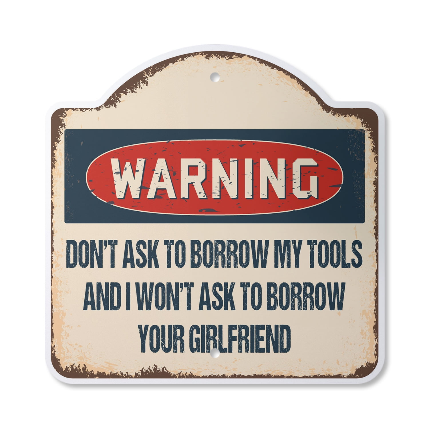 Don't Ask To Borrow My Tools 10” x 10” Sign | Indoor/Outdoor Plastic ...